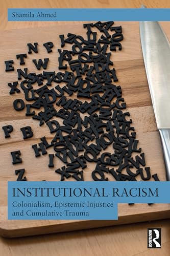 Institutional Racism: Colonialism, Epistemic Injustice and Cumulative ...